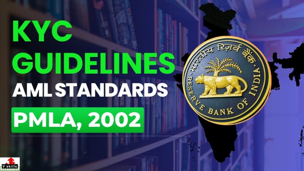 KYC Guidelines – AML Standards - PMLA, 2002 - Vskills Blog