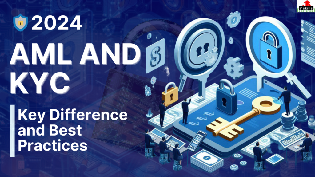 KYC and AML—Key Differences and Best Practices (2024) - Vskills Blog