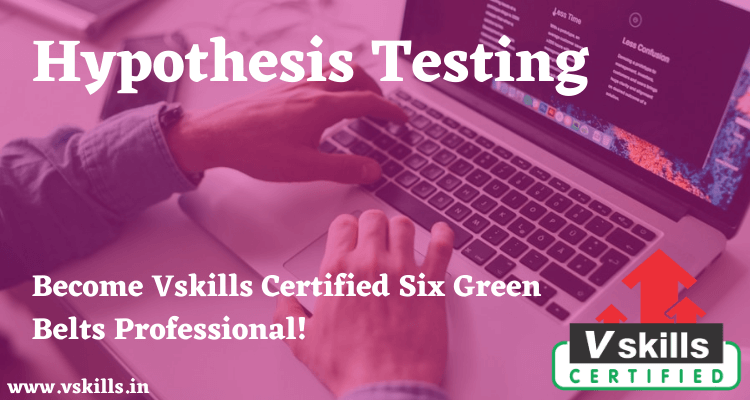 Six Sigma Green Belt Tutorial | Hypothesis Testing