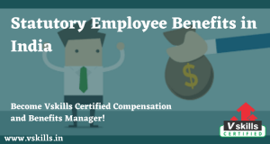 Compensation and Benefits Tutorial | Statutory employee benefits in India