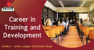 Career in Training and Development - Vskills.in Tutorial s